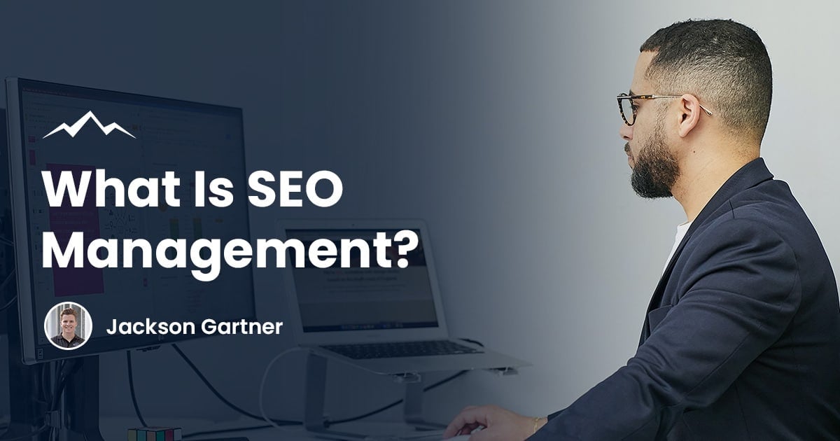 What Is SEO Management? | Guide to SEO Managers in 2025